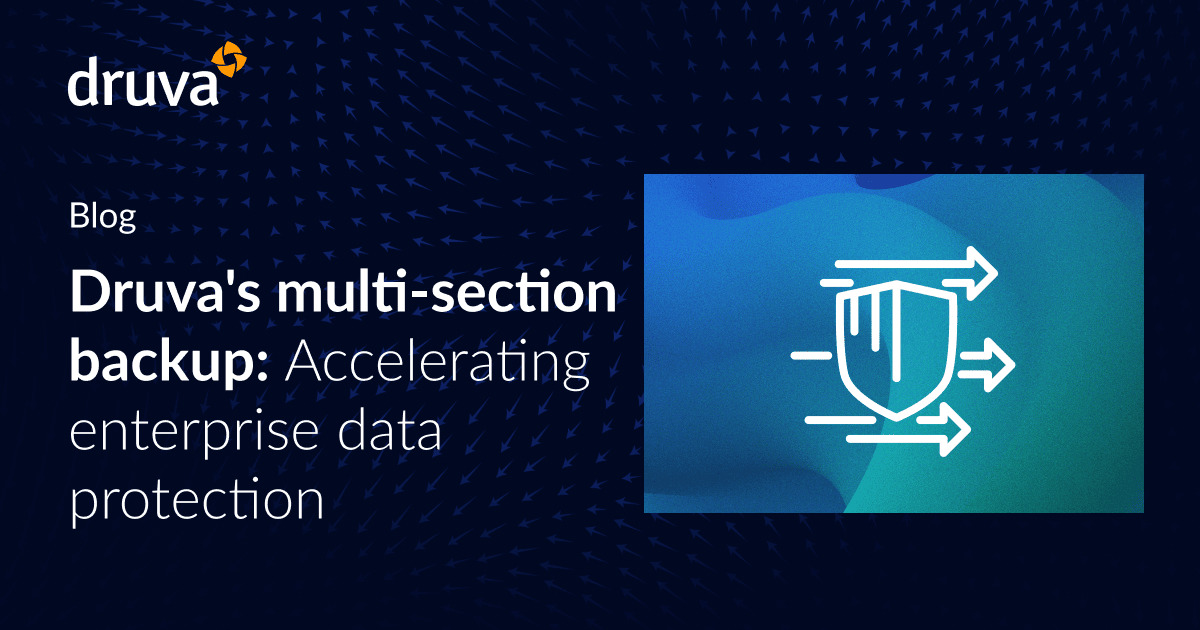 Druva's Multi-Section Backup: Data Protection at Scale | Druva
