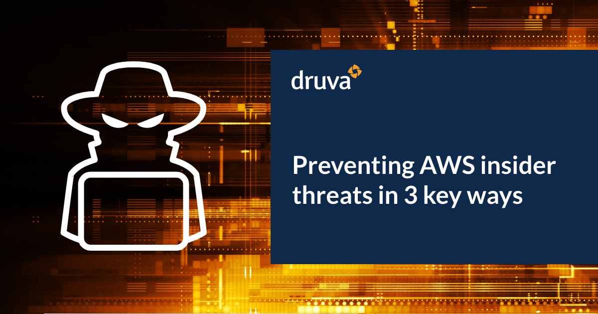 3 Key Ways Druva Protects AWS Data From Insider Threats | Druva