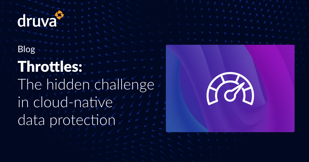 Throttles: The Hidden Challenge in Protecting Cloud-Native Workloads | Druva