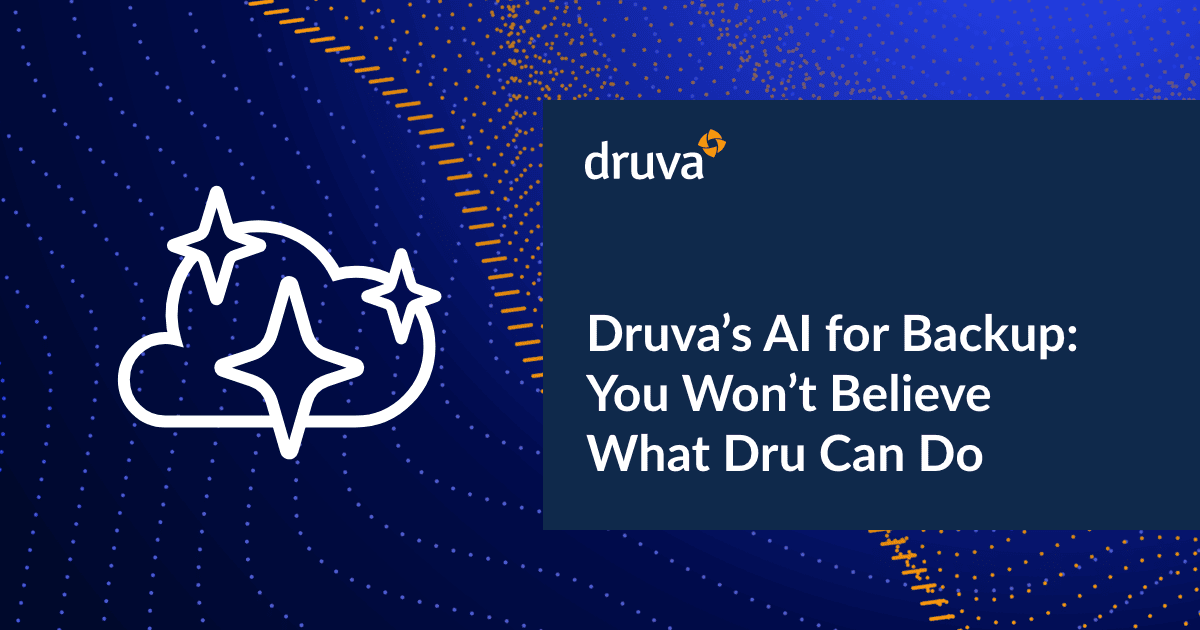 Druva’s AI for Backup: You Won’t Believe What Dru Can Do | Druva