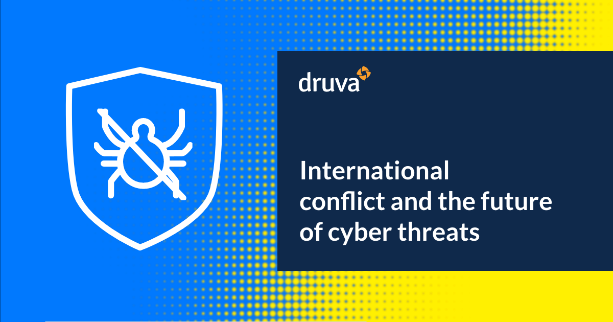 International conflict and preparing for cyber threats | Druva