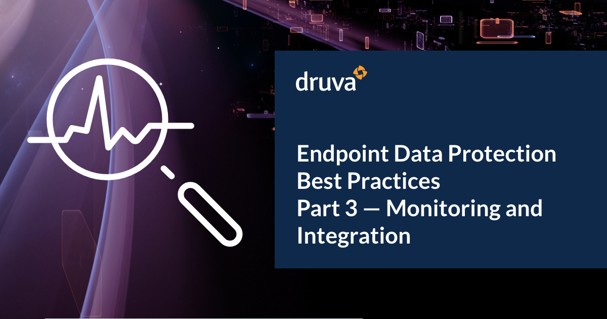 Endpoint Data Protection Best Practices Part 3 — Monitoring and ...