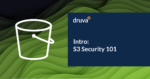 Amazon S3 Security Intro: Leveraging Amazon S3 Features to Securely ...
