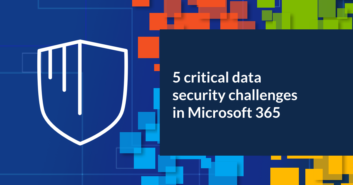 5 critical data security challenges in Microsoft 365 | Druva