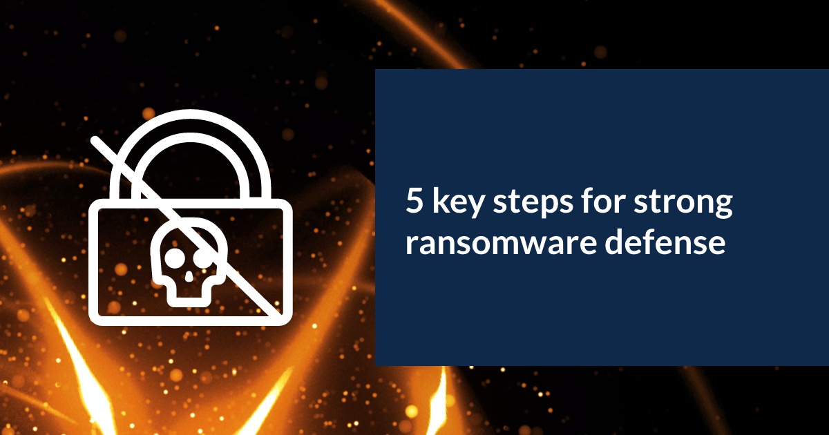 Five key steps for strong ransomware defense and a quick recovery | Druva