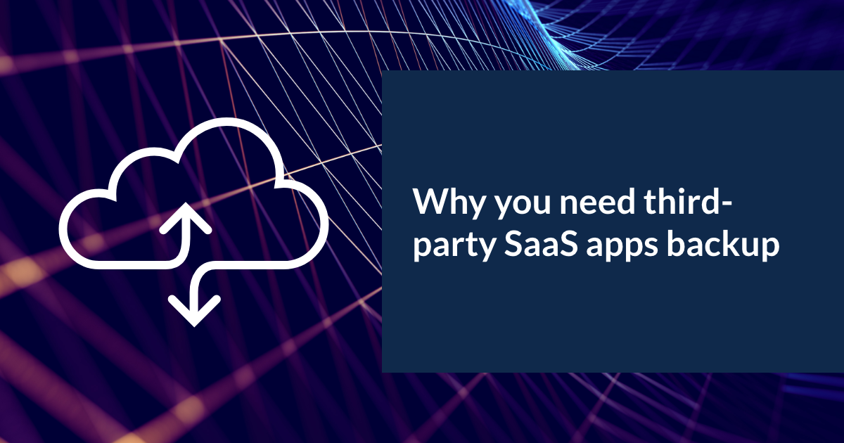 Why you need third-party SaaS apps backup | Druva