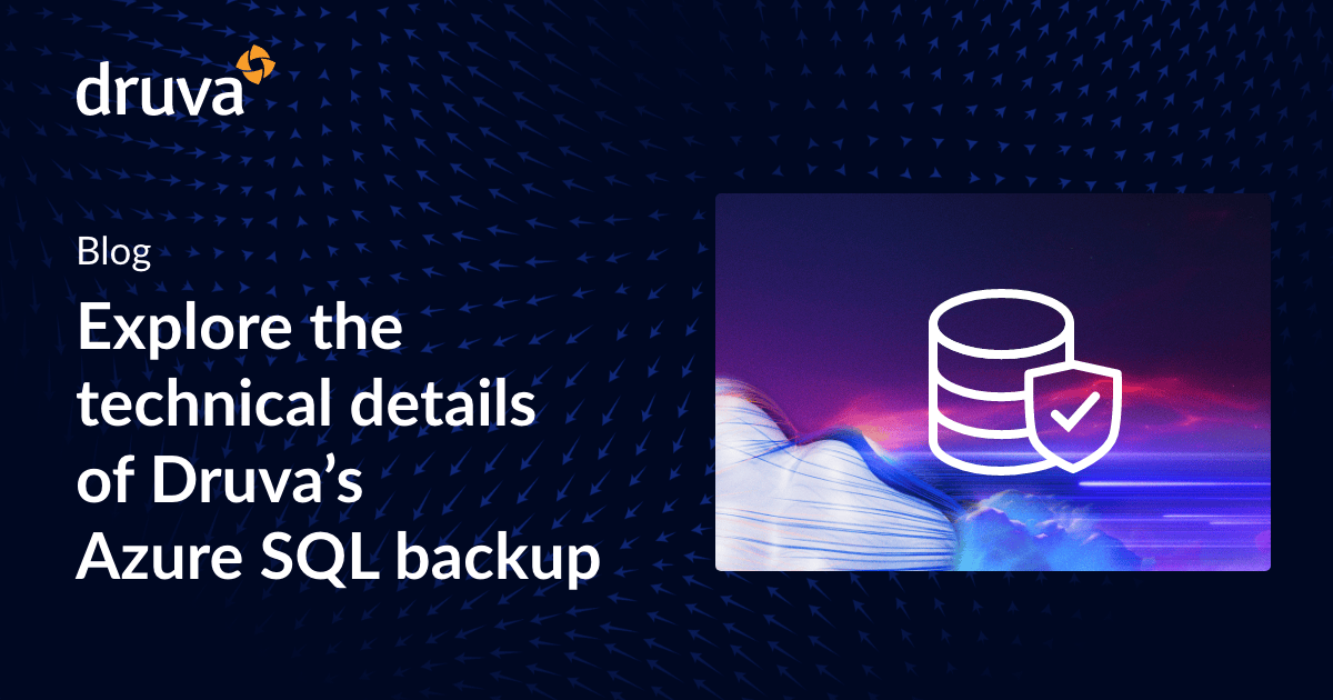 Back Up Azure SQL the Smarter Way: Secure, Scalable & Agentless with Druva | Druva