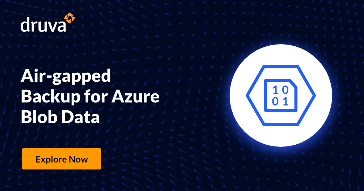 Air-gapped Backup for Azure Blob Data | Druva