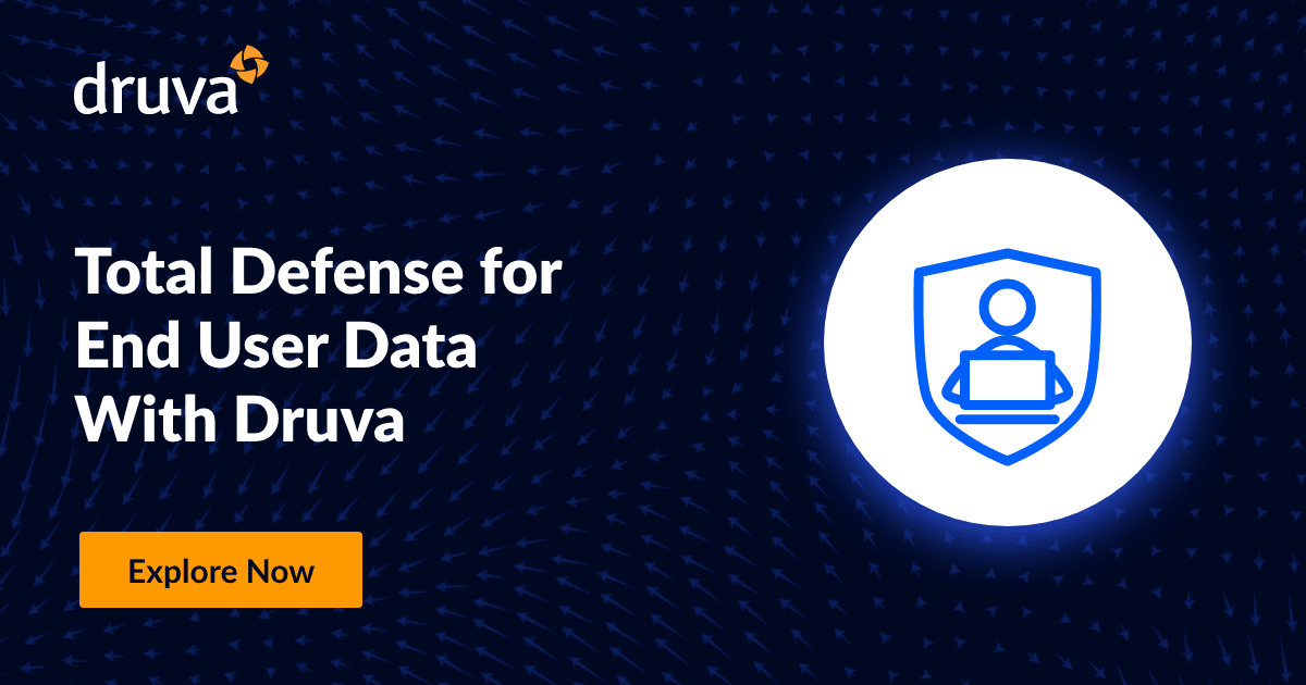 End-User Data Defense | User Protection SaaS | Druva | Druva