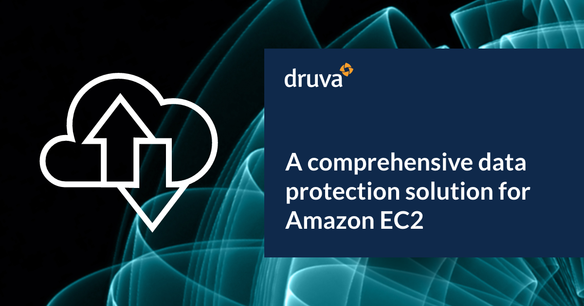 Druva Delivers Comprehensive Data Protection Solution for Amazon EC2 | Druva
