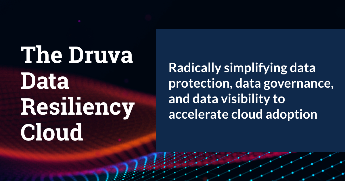 Druva Unveils the Industry’s First Data Resiliency Cloud | Druva