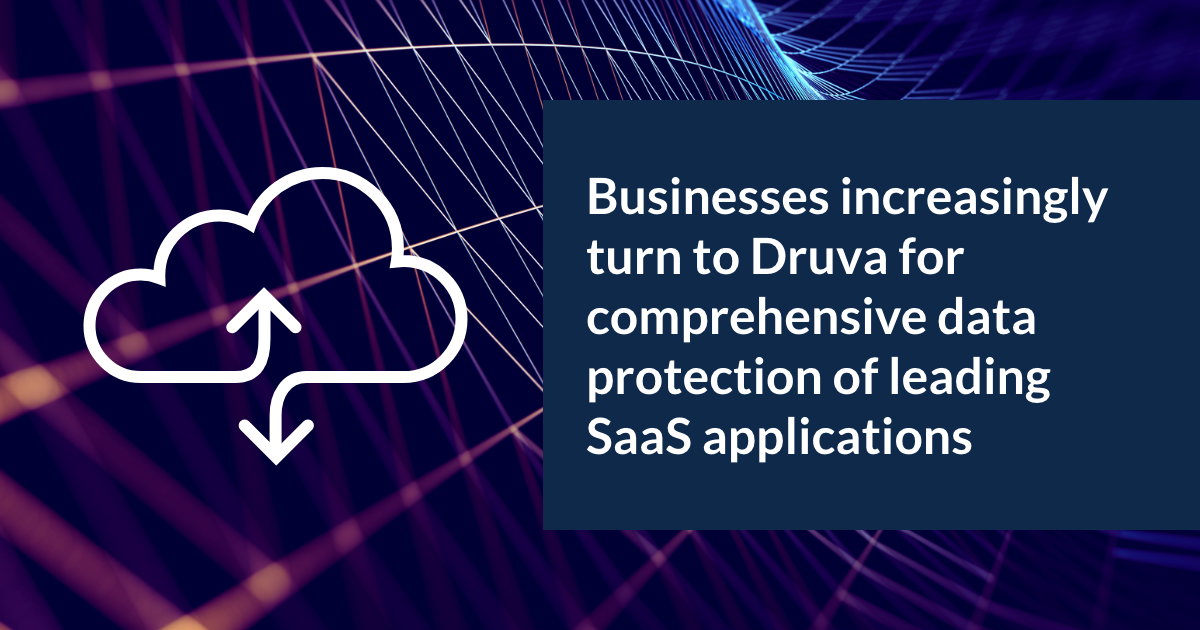 Druva Builds on Record Growth for SaaS Application Data Protection as Customers Across the Globe ...